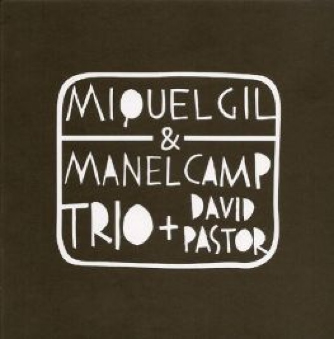 Miquel Gil & Manel Camp Trio amb David Pastor - Miquel Gil & Manel Camp ...